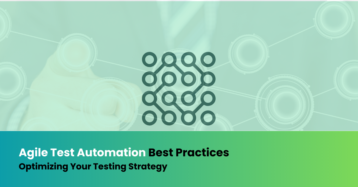 Agile Test Automation Best Practices Optimizing Your Testing Strategy